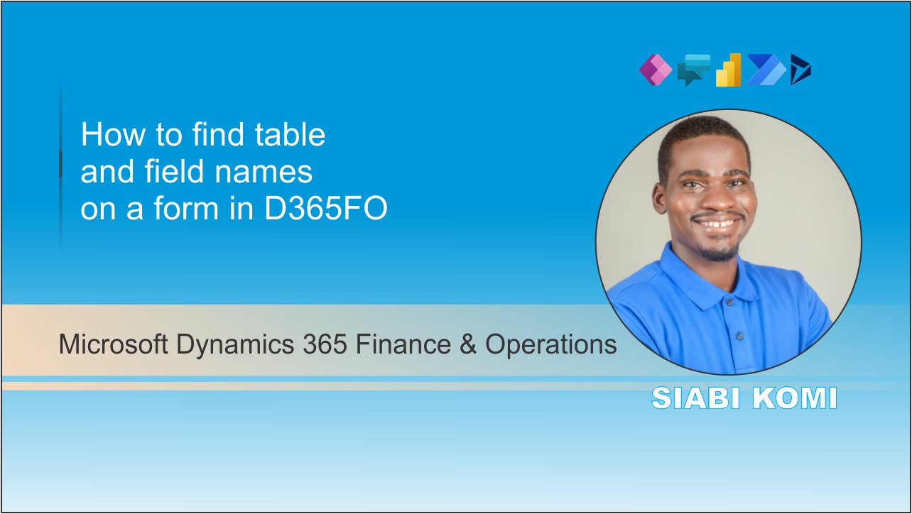 How to find table and field names on a form in D365FO - Monsieur Winner